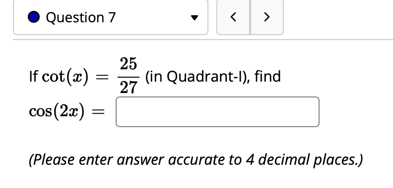 Solved If csc(x)=1729 (in Quadrant-I), find sin(2x)= (Please | Chegg.com
