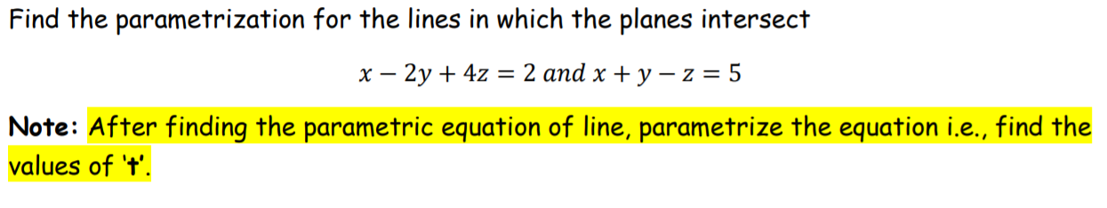 Solved Find the parametrization for the lines in which the | Chegg.com