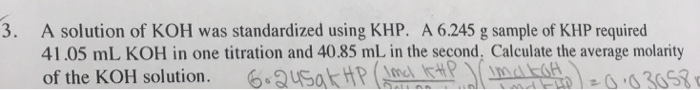 Solved 3. A solution of KOH was standardized using KHP. | Chegg.com