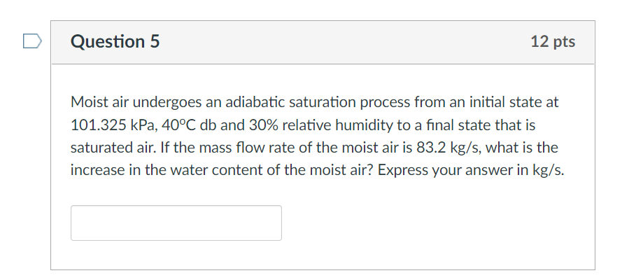 Solved Question 5 12 pts Moist air undergoes an adiabatic | Chegg.com