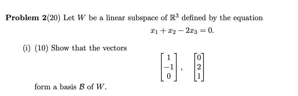 Solved Problem 2(20) Let W be a linear subspace of R3 | Chegg.com