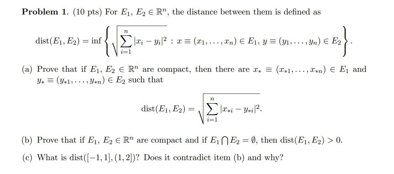 Solved Problem 1. (10 pts) For E1,E2∈Rn, the distance | Chegg.com