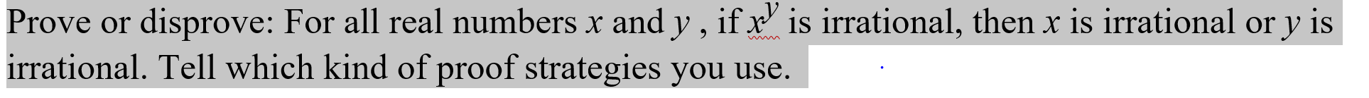 Solved Prove or disprove: For all real numbers x and y , if | Chegg.com