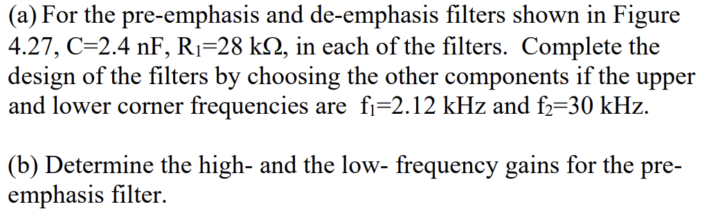 Solved (a) For the pre-emphasis and de-emphasis filters | Chegg.com