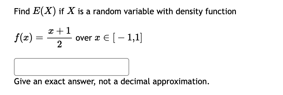 Solved Find E(X) if X is a random variable with density | Chegg.com