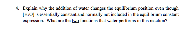 Solved 4. Explain why the addition of water changes the | Chegg.com