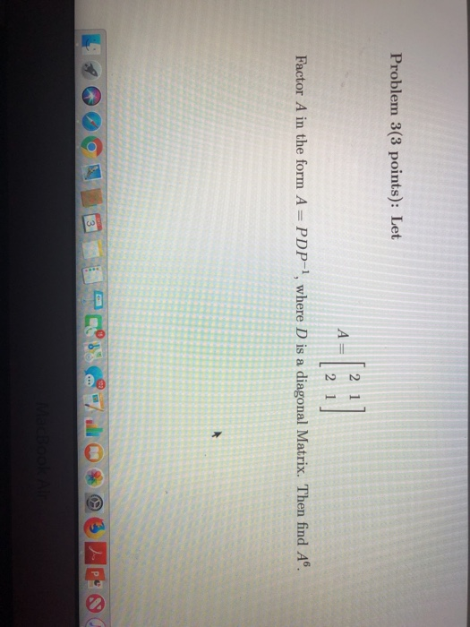 Solved Problem 1 (3 points): For each following Matrix A: | Chegg.com