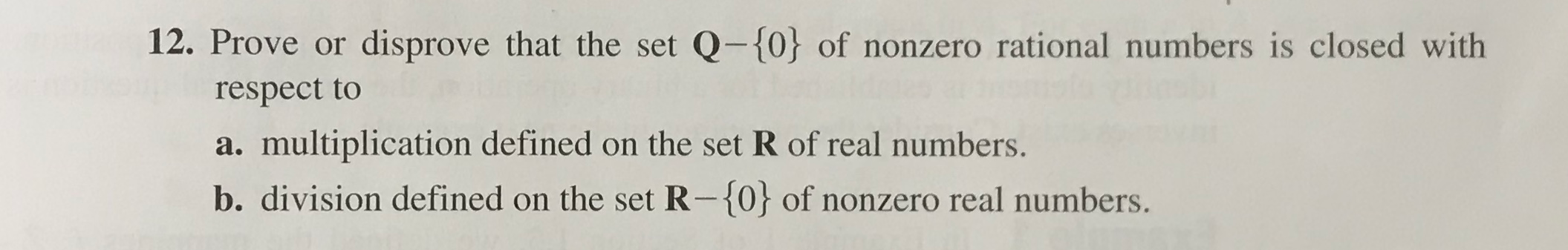 Solved 12. Prove or disprove that the set Q-{0} of nonzero | Chegg.com