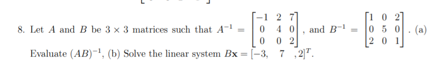 Solved [1 0 27 0 5 0 2 0 1 (a) -1 2 77 8. Let A and B be 3 x | Chegg.com