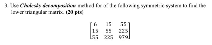 Solved 3. Use Cholesky decomposition method for of the | Chegg.com