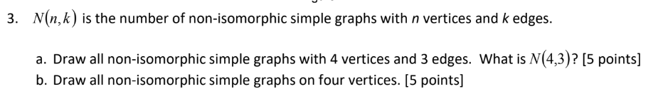 Solved 3. N(n,k) is the number of non-isomorphic simple | Chegg.com