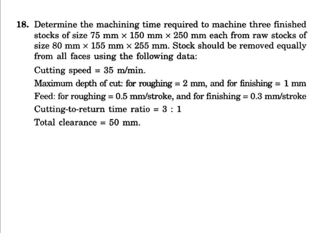 Solved . 18. Determine the machining time required to | Chegg.com