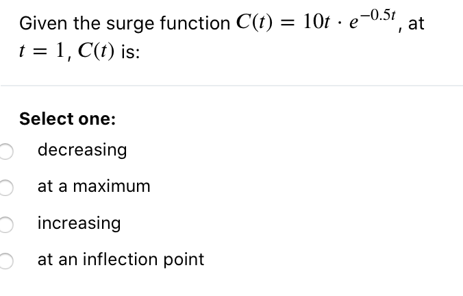 Solved Given the surge function C(t) = 10t.e-0.5t, at t = 1, | Chegg.com