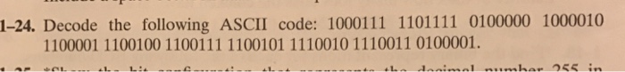 Solved Decode the following ASCII code: 1000111 1101111 | Chegg.com