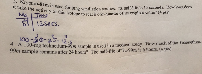 Solved 3. Krypton-81m is used for it take the activity of | Chegg.com