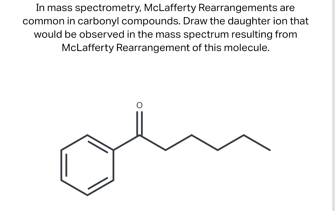 Solved In mass spectrometry, McLafferty Rearrangements are | Chegg.com