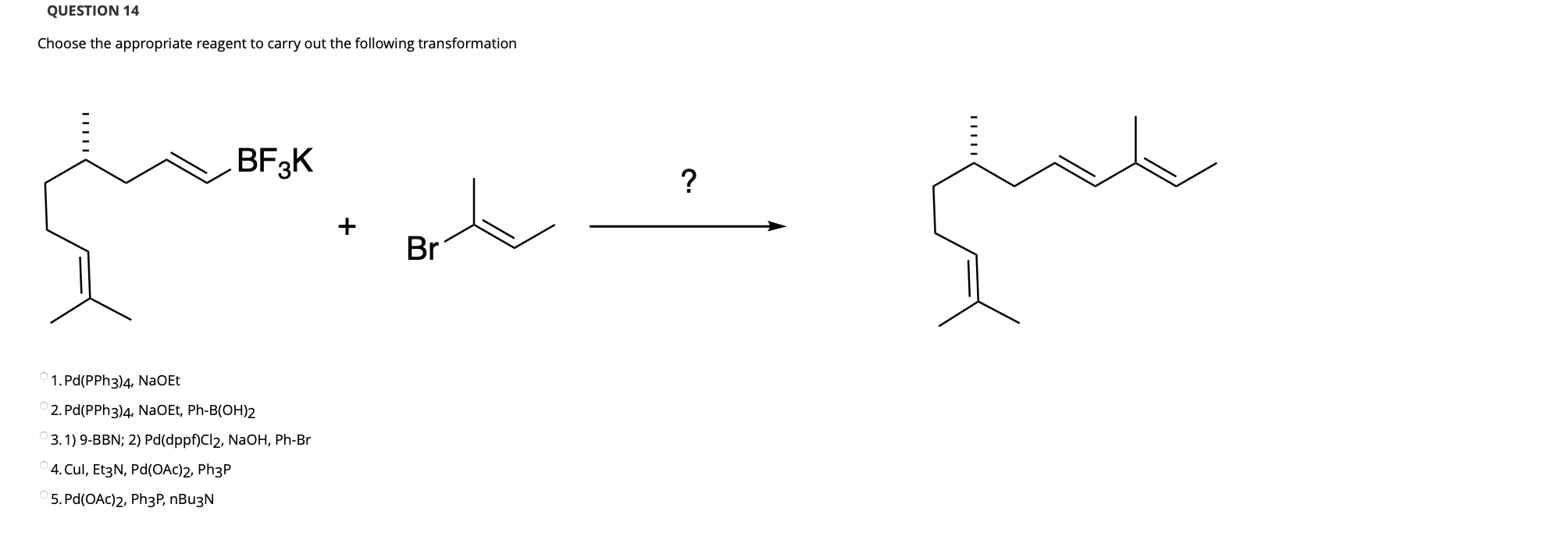Solved QUESTION 14 Choose the appropriate reagent to carry | Chegg.com