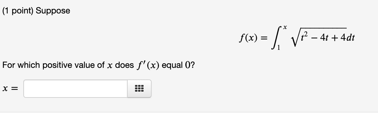 Solved (1 ﻿point) ﻿Supposef(x)=∫1xt2-4t+42dtFor which | Chegg.com
