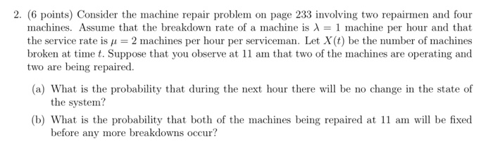 2. (6 points) Consider the machine repair problem on | Chegg.com