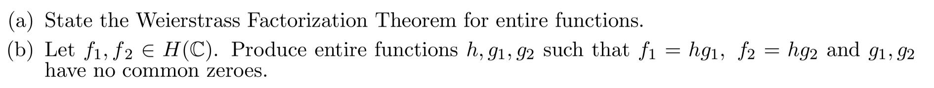 Solved (a) State the Weierstrass Factorization Theorem for | Chegg.com