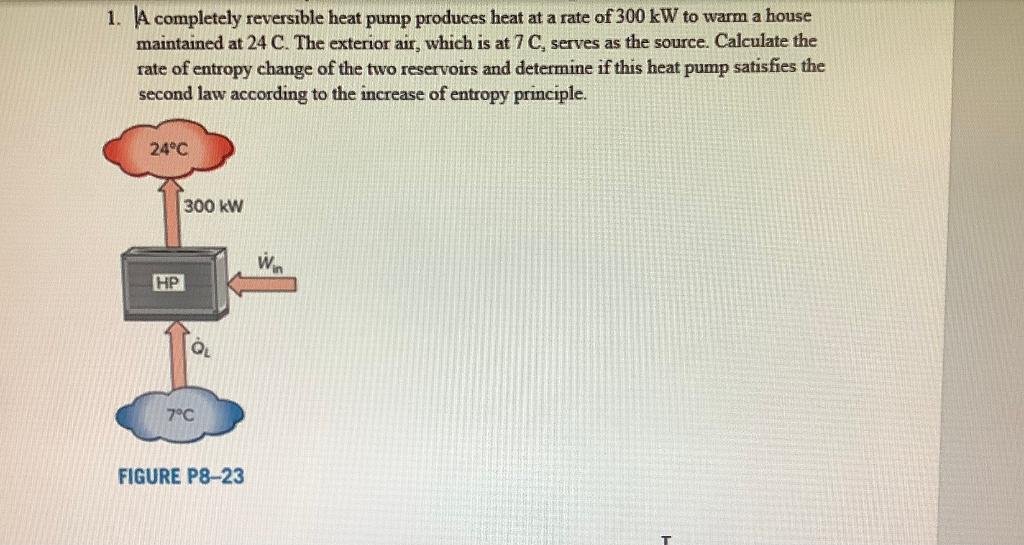 Solved 1. (A completely reversible heat pump produces heat | Chegg.com