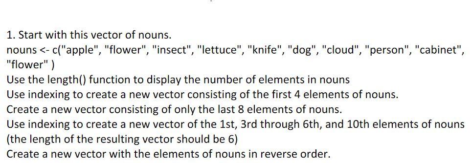 Solved 1. Start with this vector of nouns. nouns | Chegg.com