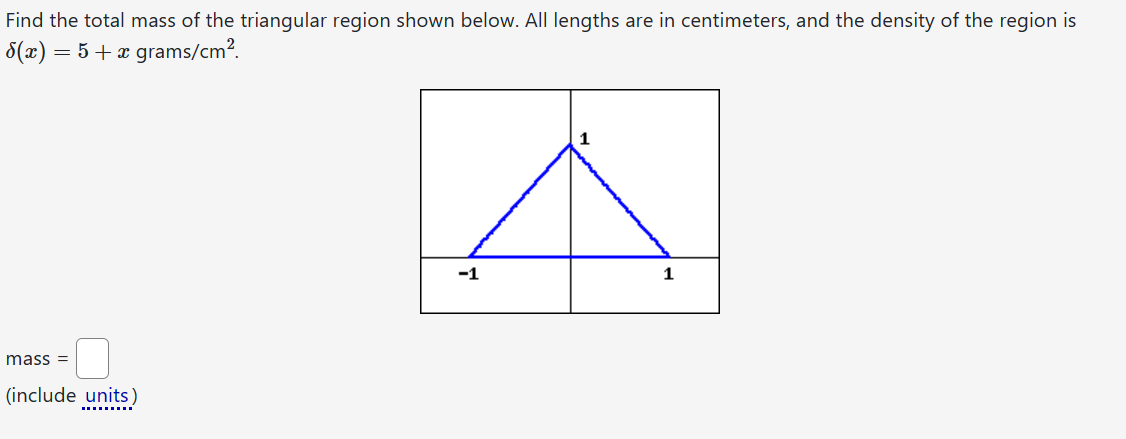 Solved Find the total mass of the triangular region shown | Chegg.com