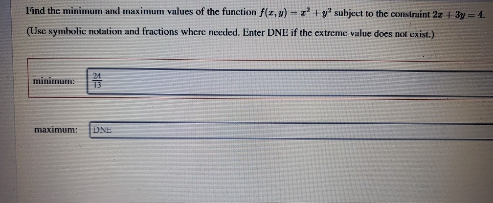 Solved Find the minimum and maximum values of the function | Chegg.com