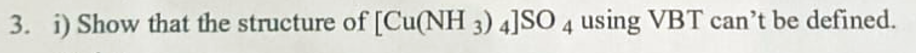 Solved 3. i) Show that the structure of [Cu(NH3)4]SO4 using | Chegg.com
