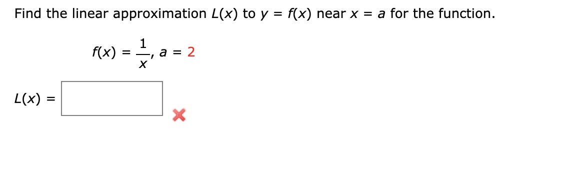 Solved Find the linear approximation L(x) to y = f(x) near x | Chegg.com