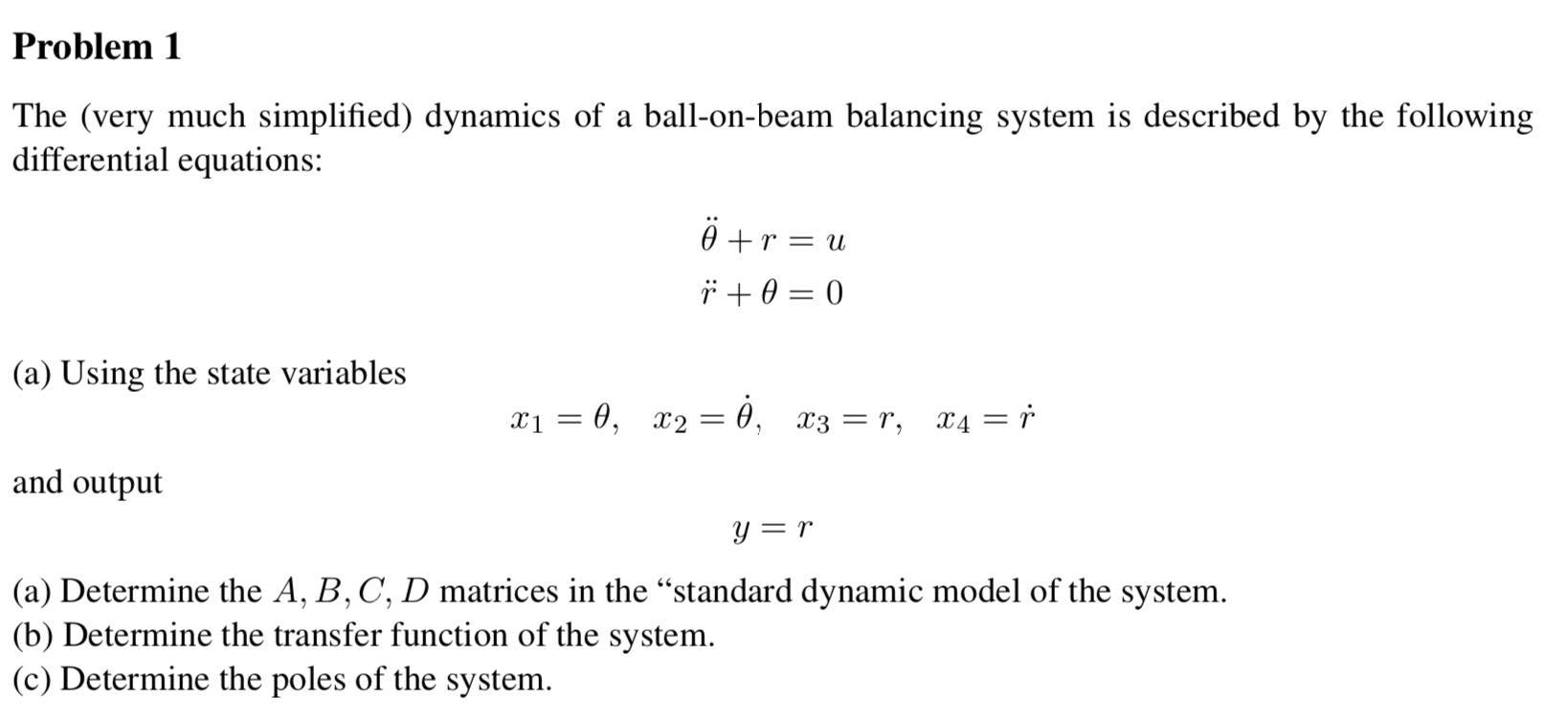 Solved Problem 1 The (very much simplified) dynamics of a | Chegg.com