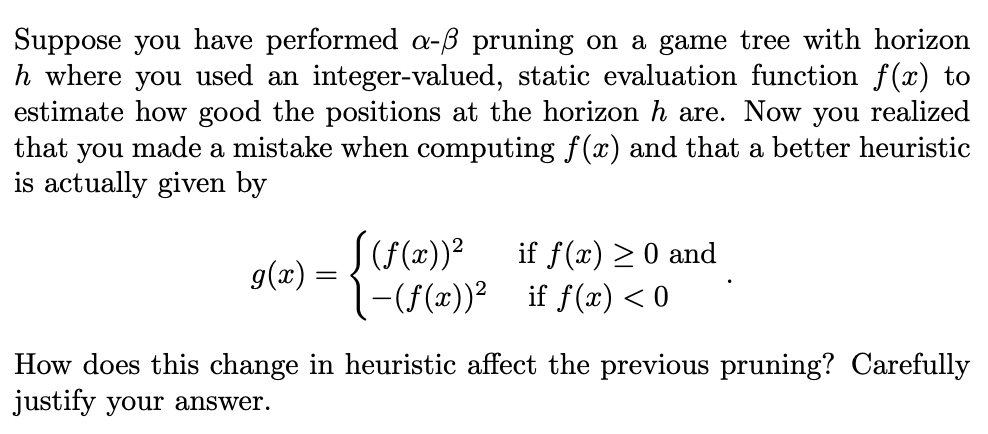 Solved Suppose You Have Performed α−β Pruning On A Game Tree 