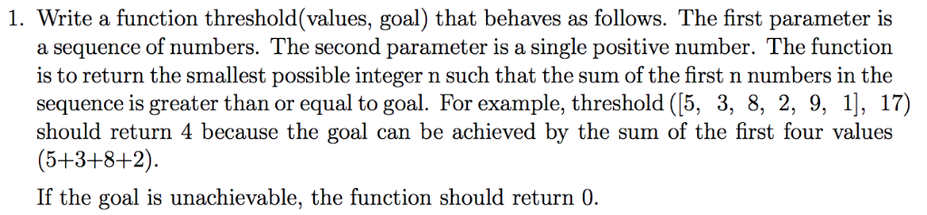 Solved 1 Write Function Threshold Values Goal Behaves Follows First Parameter Sequence 5045