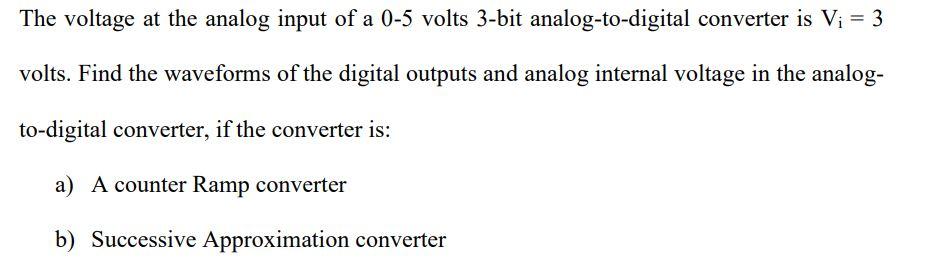 Solved The voltage at the analog input of a 0-5 volts 3-bit | Chegg.com