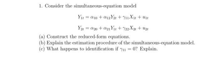 Solved 1. Consider the simultaneous-equation model (a) | Chegg.com