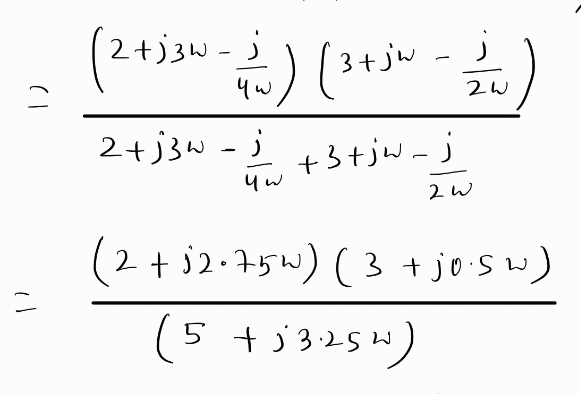 =2+j3ω−4ωj+3+jω−2ωj(2+j3ω−4ωj)(3+jω−2ωj)=(5+j3.25ω)(2 | Chegg.com