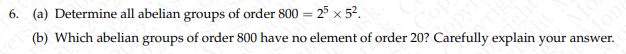 Solved 6. (a) Determine all abelian groups of order | Chegg.com
