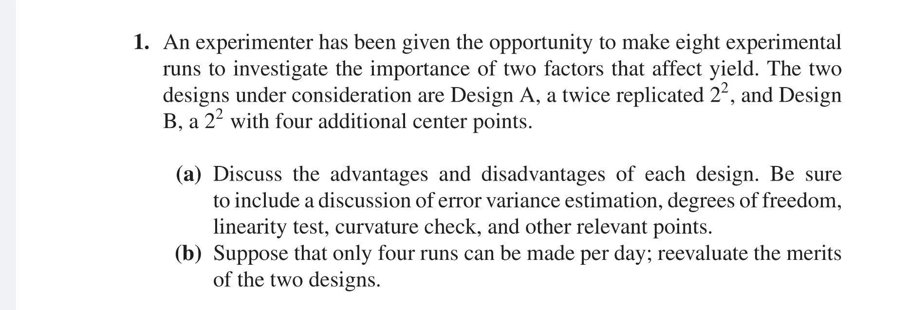 Solved 1. An experimenter has been given the opportunity to | Chegg.com