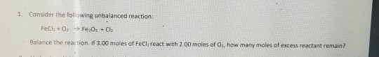 Solved 1. Consider the following unbalanced reaction: FeCl + | Chegg.com