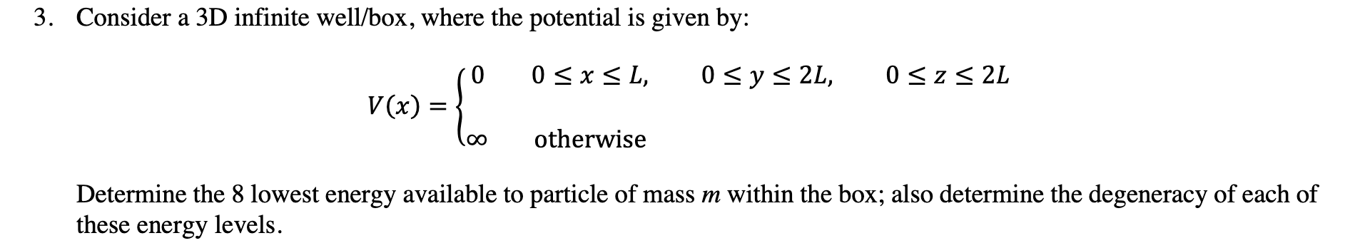 Solved 3. Consider a 3D infinite well/box, where the | Chegg.com