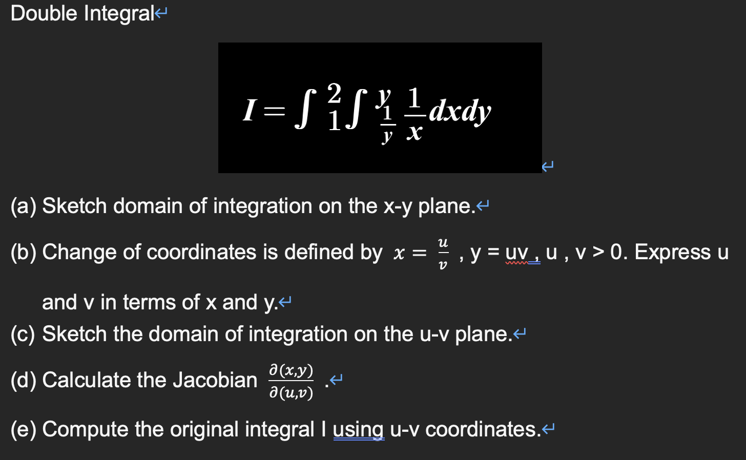 Solved Double IntegralI=∫﻿﻿21∫1yy1xdxdy(a) ﻿Sketch domain of | Chegg.com