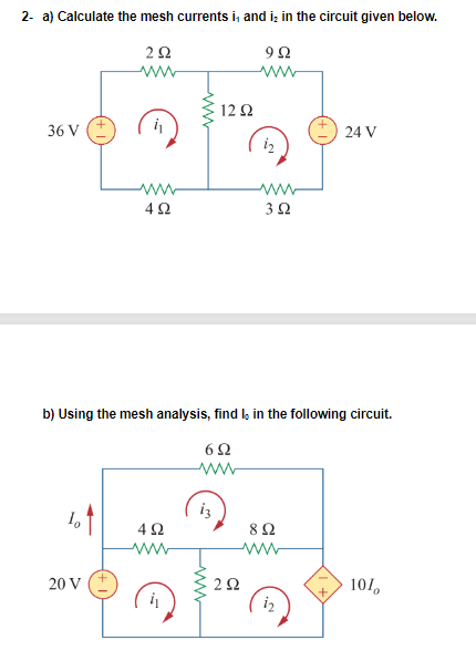Solved 2- a) Calculate the mesh currents i1 and i2 in the | Chegg.com
