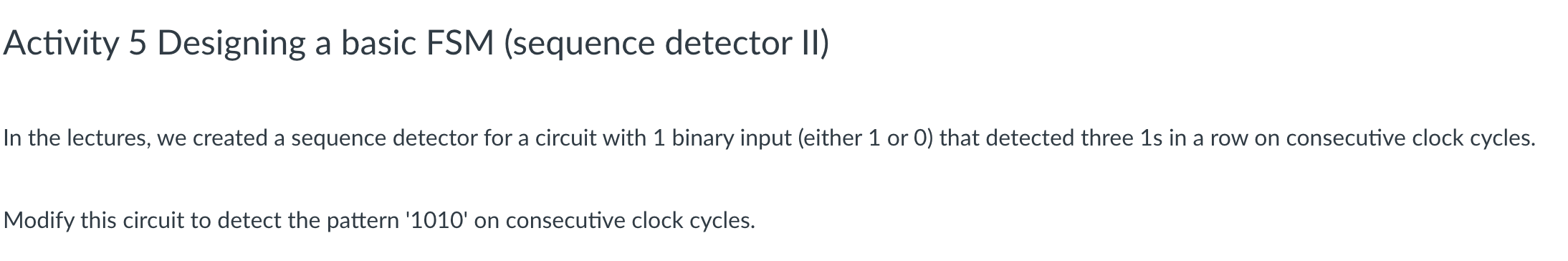 Solved Activity 5 Designing a basic FSM (sequence detector | Chegg.com