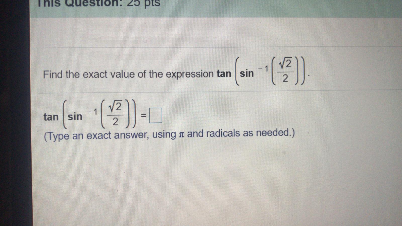Solved This léstion. 25 pts -1 Find the exact value of the | Chegg.com