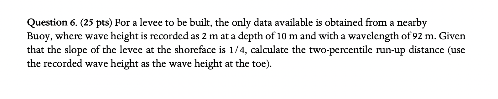 Solved Question 6. ( 25 pts) For a levee to be built, the | Chegg.com