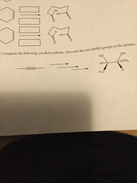 Solved OH HO ) Complete the following syn diol synthesis. | Chegg.com