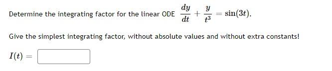 Solved Determine the integrating factor for the linear ODE | Chegg.com