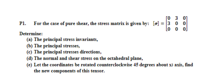 Solved P1. For the case of pure shear, the stress matrix is | Chegg.com