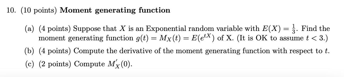 Solved 10. (10 points) Moment generating function (a) (4 | Chegg.com Solved 10. (10 points) Moment generating function (a) (4 | Chegg.com