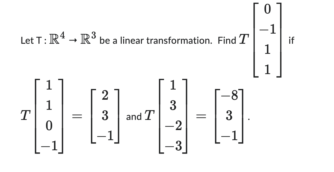 Solved Let T:R4→R3 be a linear transformation. Find | Chegg.com